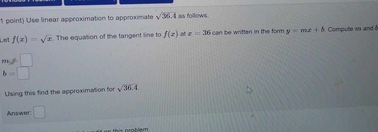 Solved (1 point) Use linear approximation to approximate | Chegg.com