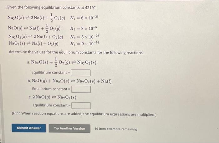 Solved Given the following equilibrium constants at 421∘C, | Chegg.com