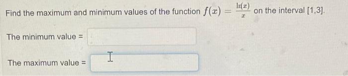 Solved Find the maximum and minimum values of the function | Chegg.com
