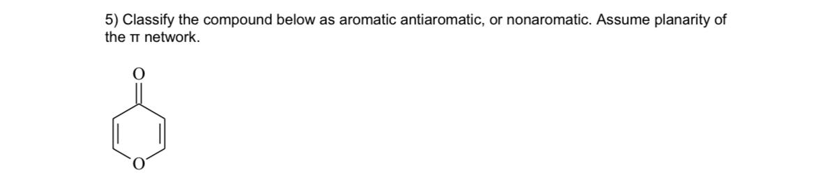Solved Classify the compound below as aromatic antiaromatic, | Chegg.com