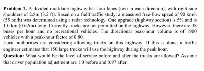 Solved Problem 2. A divided multilane highway has four lanes | Chegg.com