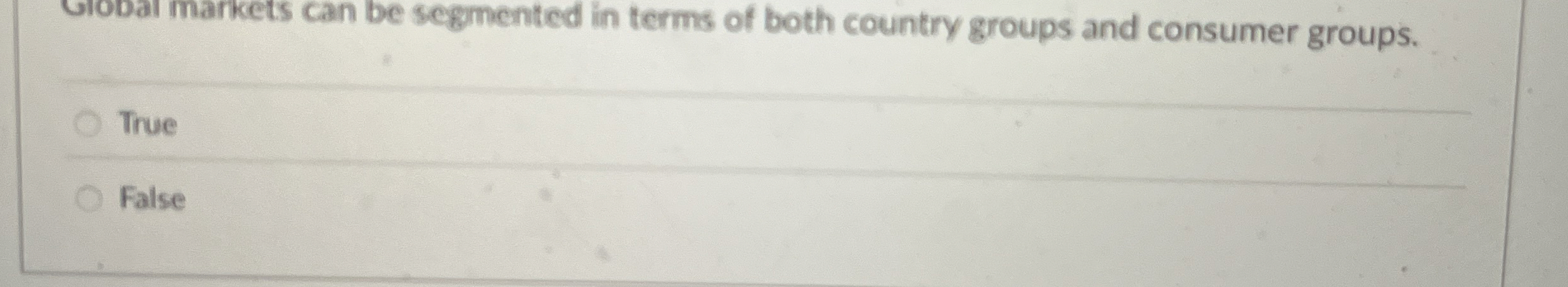 Solved Globar markets can be segmented in terms of both | Chegg.com