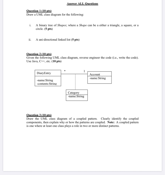 Solved Answer ALL Questions Question 1 (10 pts) Draw a UML | Chegg.com