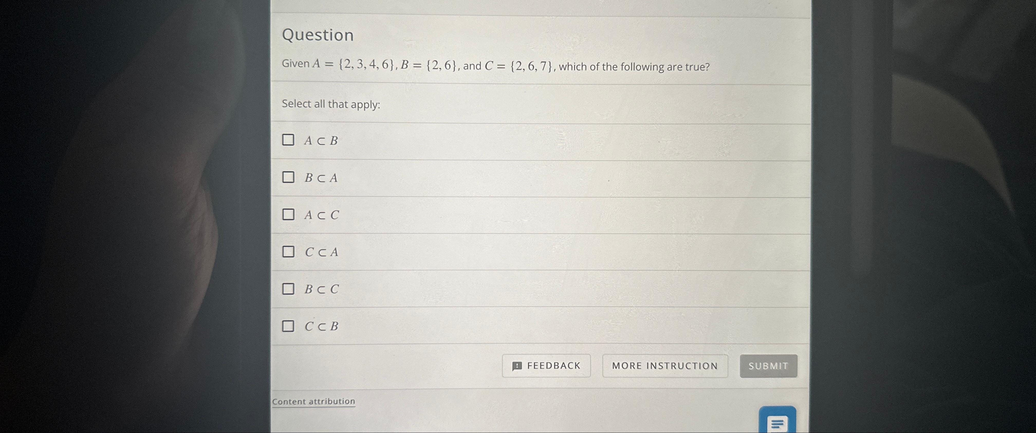 Solved QuestionGiven A={2,3,4,6},B={2,6}, ﻿and C={2,6,7}, | Chegg.com