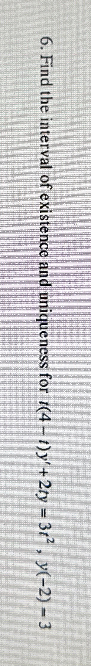 Solved Find the interval of existence and uniqueness for | Chegg.com