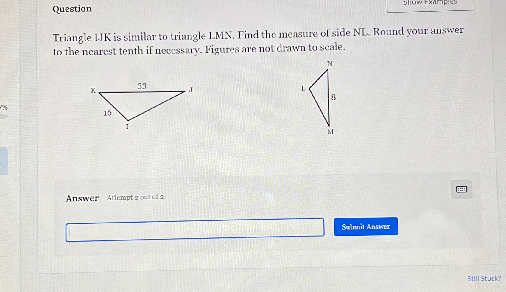Solved QuestionTriangle IJK is similar to triangle LMN. | Chegg.com