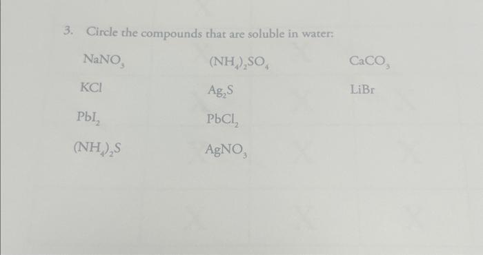 Solved 3. Circle the compounds that are soluble in water: | Chegg.com Solved 3. Circle the compounds that are soluble in water: | Chegg.com