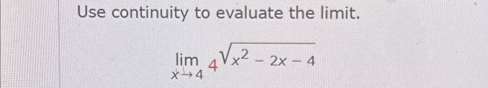 Solved Use continuity to evaluate the limit.limx→44x2-2x-42 | Chegg.com