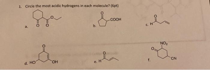 Solved 1. Circle the most acidic hydrogens in each molecule? | Chegg.com