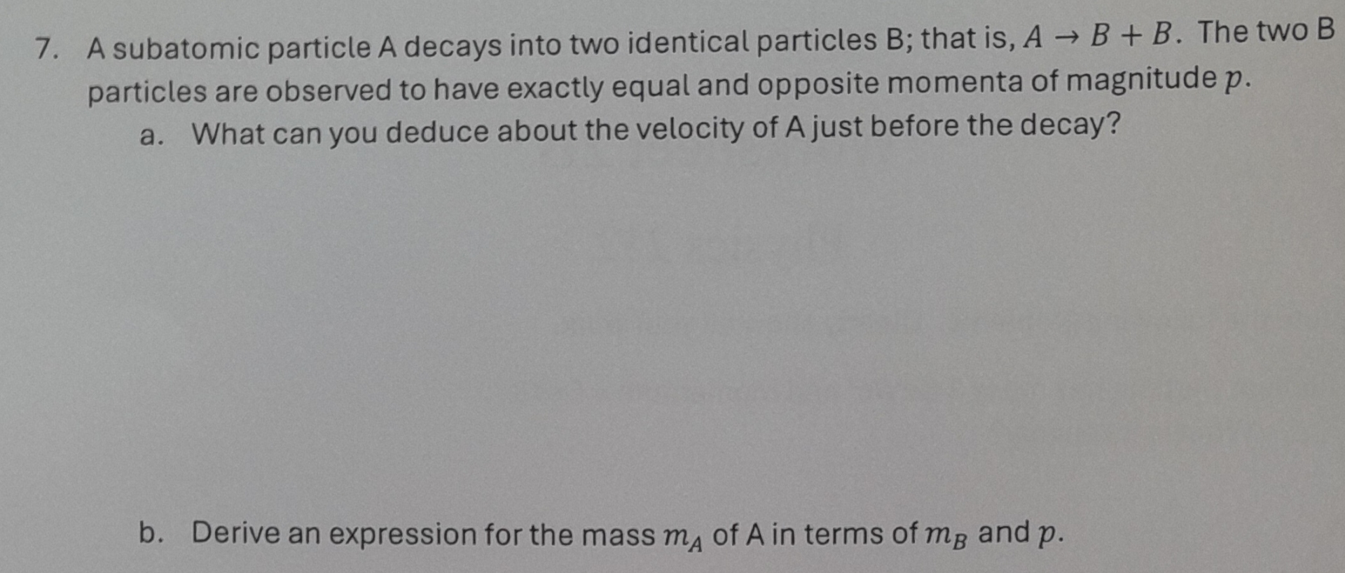 Solved A subatomic particle A decays into two identical | Chegg.com