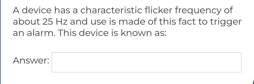 Solved A device has a characteristic flicker frequency of | Chegg.com