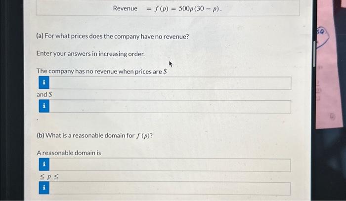 Solved Revenue =f(p)=500p(30−p). (a) For what prices does | Chegg.com