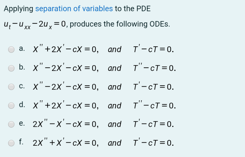 Solved Applying separation of variables to the PDE Ut - Uxx | Chegg.com