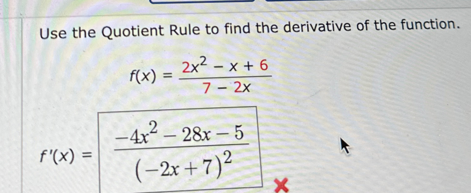 Solved Use the Quotient Rule to find the derivative of the | Chegg.com
