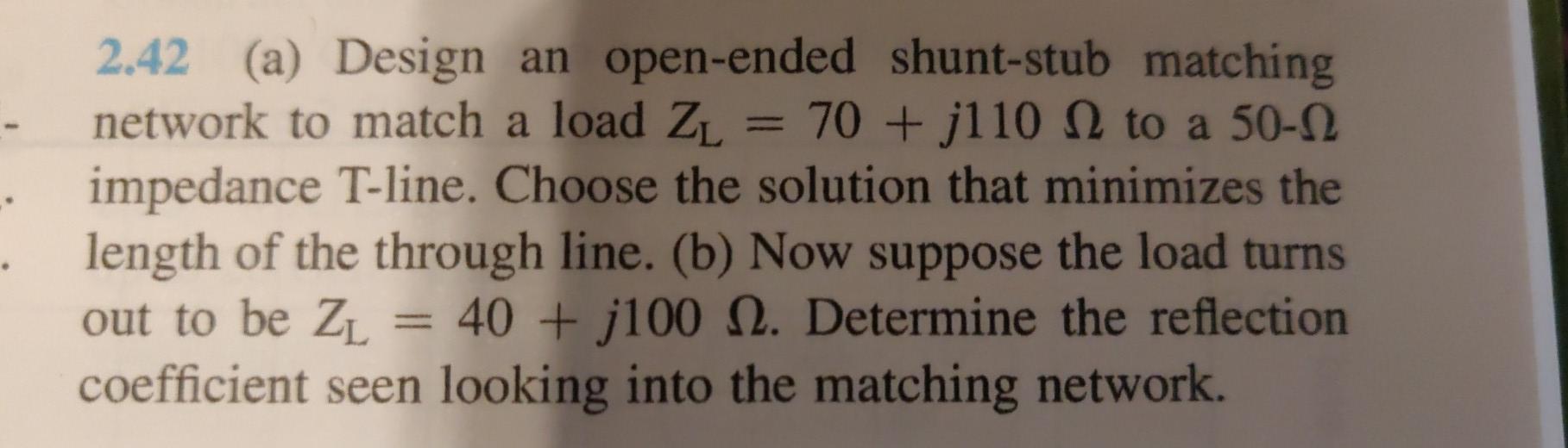 Solved 2.42 (a) Design an open-ended shunt-stub matching | Chegg.com