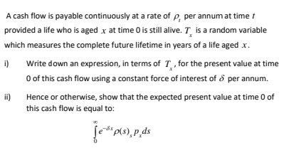 A cash flow is payable continuously at a rate of ρt | Chegg.com