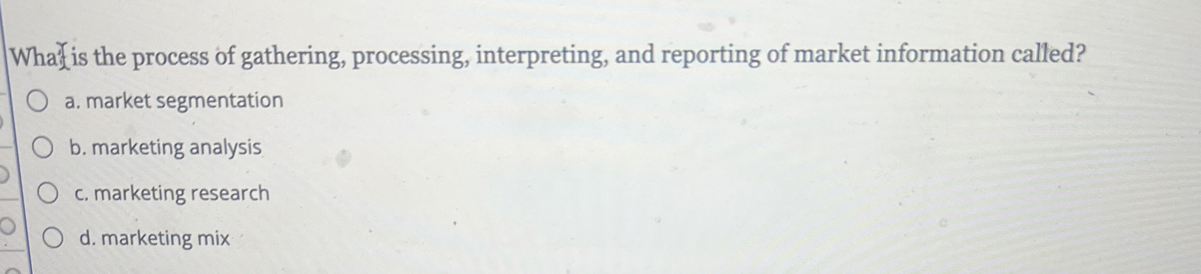 Solved Whar is the process of gathering, processing, | Chegg.com