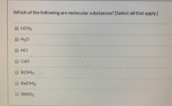 Solved Which of the following are molecular substances? | Chegg.com