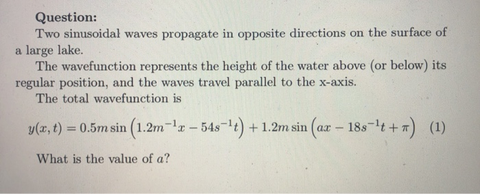 Solved Question: Two sinusoidal waves propagate in opposite | Chegg.com