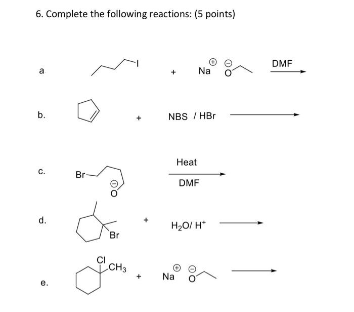 Solved 6. Complete the following reactions: (5 points) DMF a | Chegg.com
