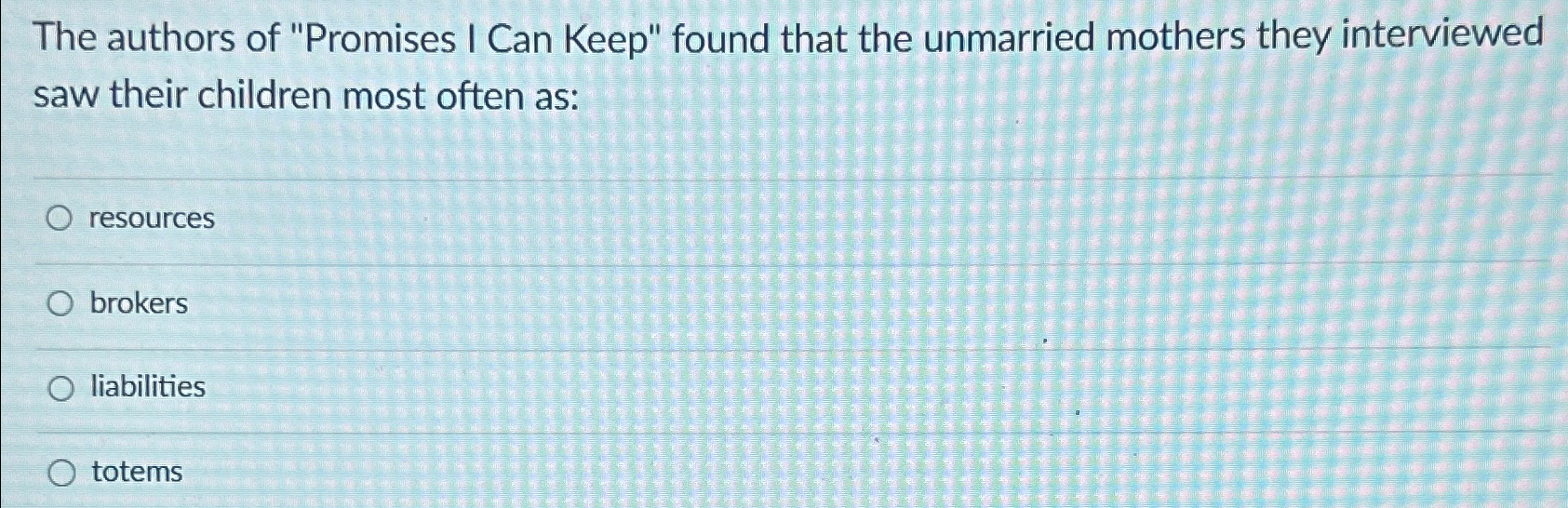 Solved The authors of "Promises I Can Keep" found that the | Chegg.com