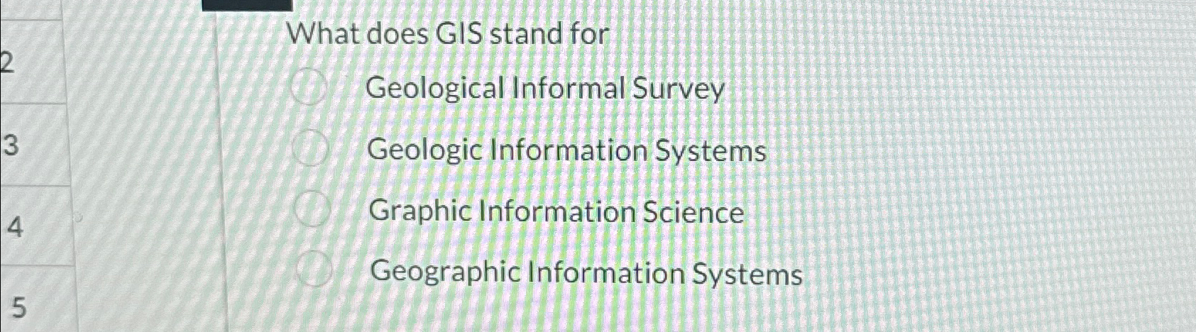 Solved What does GIS stand forGeological Informal | Chegg.com