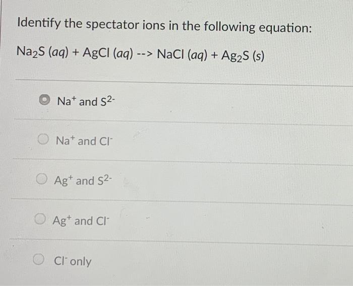 Solved Identify the spectator ions in the following | Chegg.com