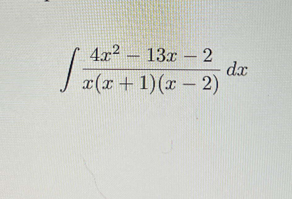 ∫﻿﻿4x2-13x-2x(x 1)(x-2)dx | Chegg.com