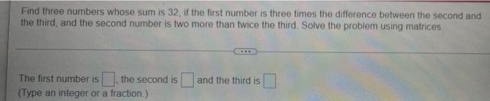 Solved Find three numbers whose sum is 32, if the first | Chegg.com