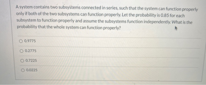 Solved A system contains two subsystems connected in series, | Chegg.com
