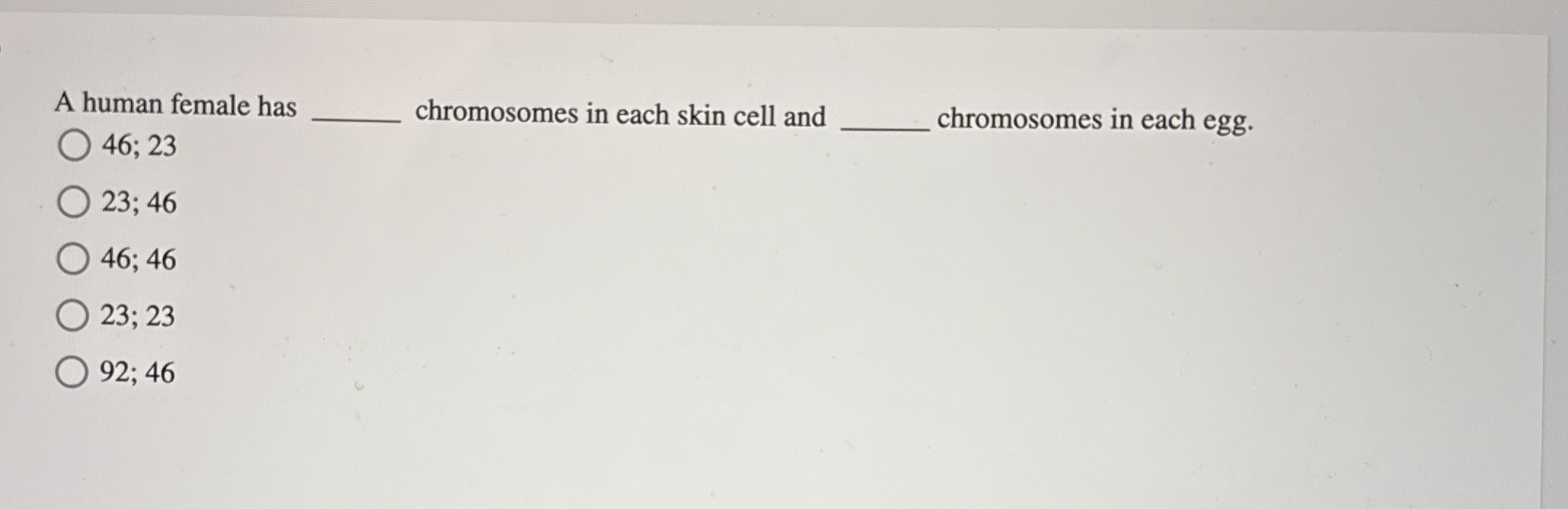 Solved A human female has q,46;23 ﻿chromosomes in each skin | Chegg.com