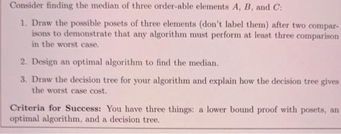 Solved Consider finding the median of three order-able | Chegg.com