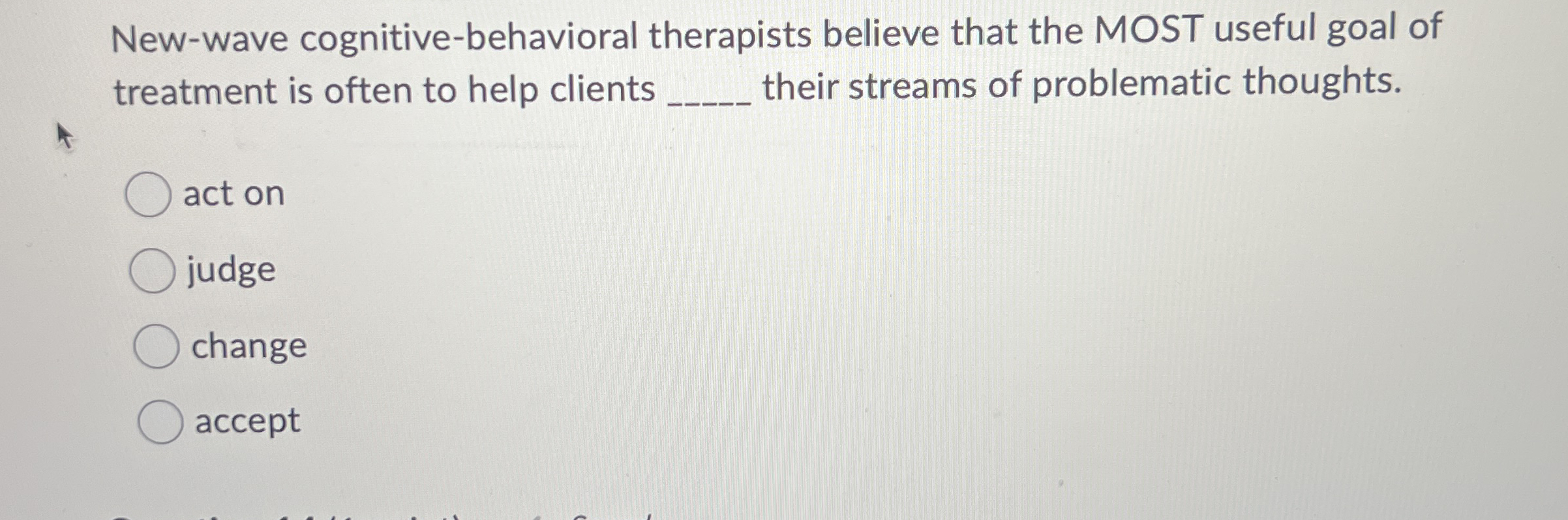 Solved New-wave cognitive-behavioral therapists believe that | Chegg.com