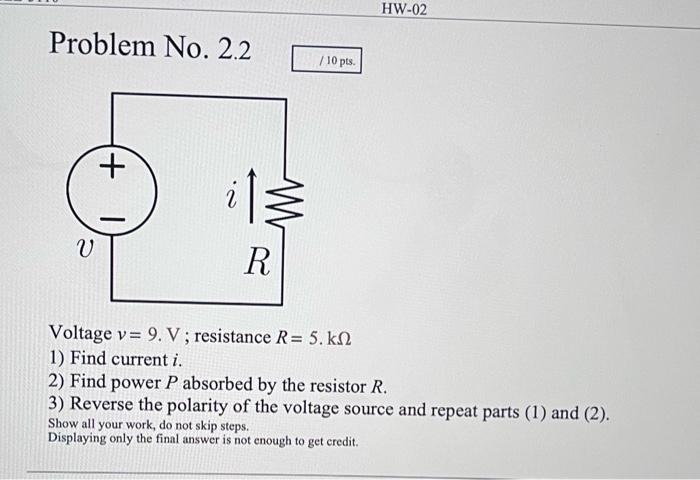 Solved Problem No. 2.2 /10 pts. Voltage ν=9.V; resistance | Chegg.com
