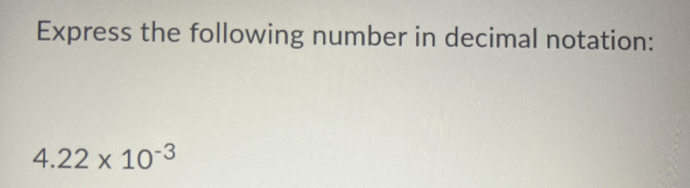 Solved Express 4.22 ﻿x 10 ﻿Express the following number in | Chegg.com