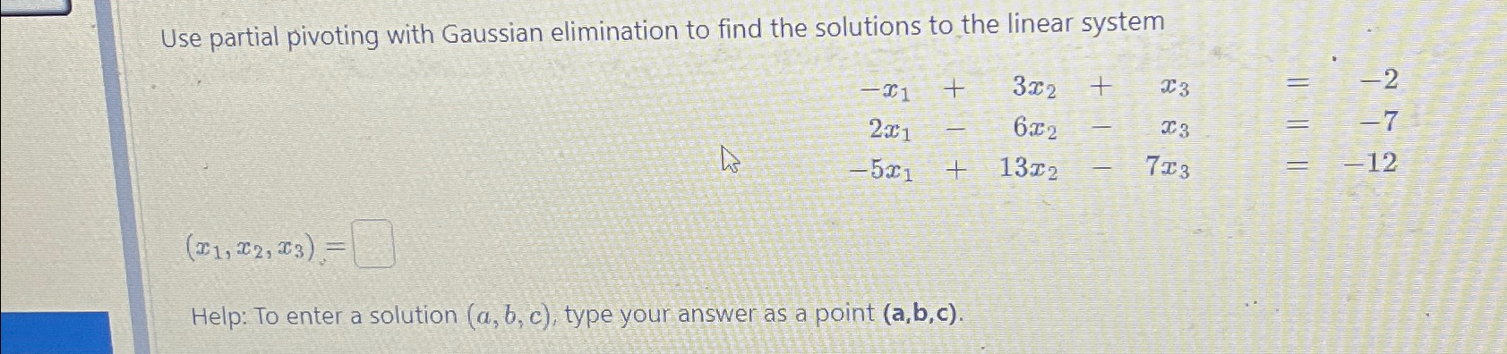Solved Use partial pivoting with Gaussian elimination to | Chegg.com