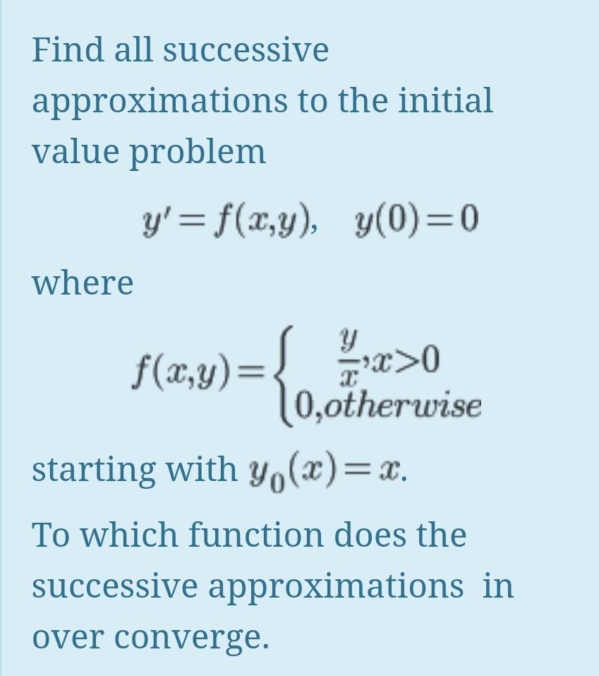 Solved Find all successive approximations to the initial | Chegg.com