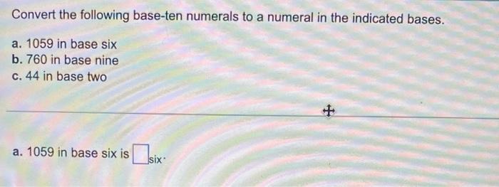 Solved Convert the following base-ten numerals to a numeral | Chegg.com