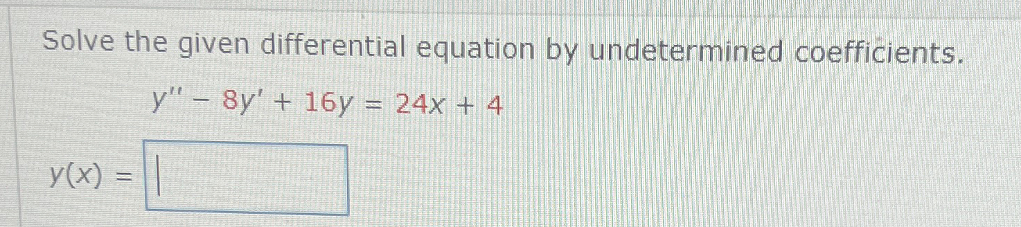 Solved Solve the given differential equation by undetermined | Chegg.com