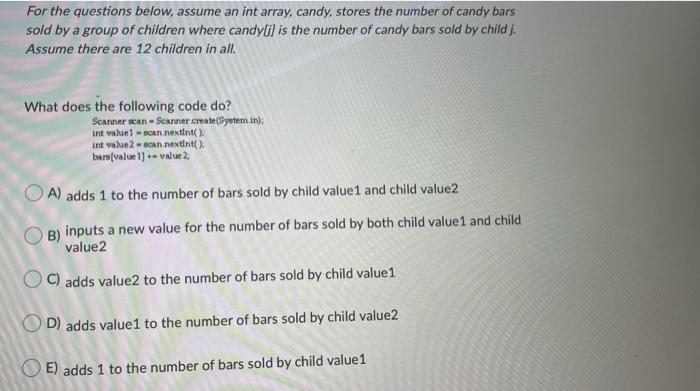 Solved For the questions below, assume an int array, candy, | Chegg.com