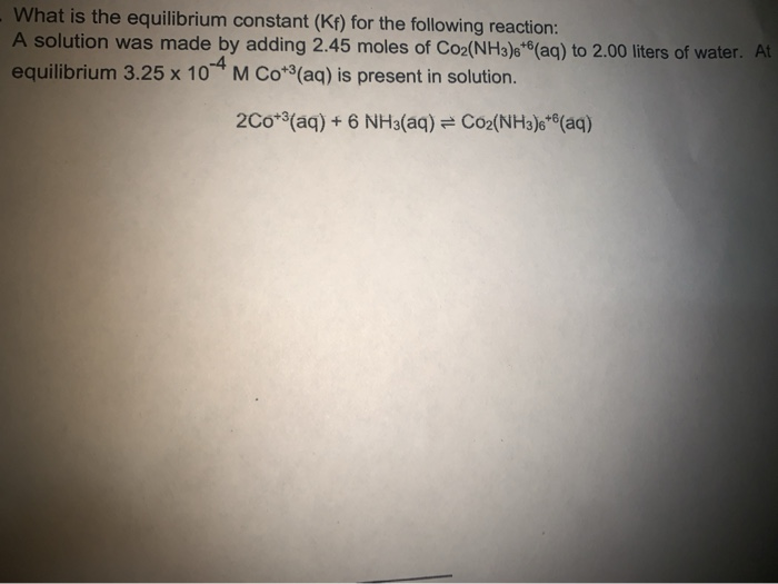 Solved What is the equilibrium constant (Kf) for the | Chegg.com