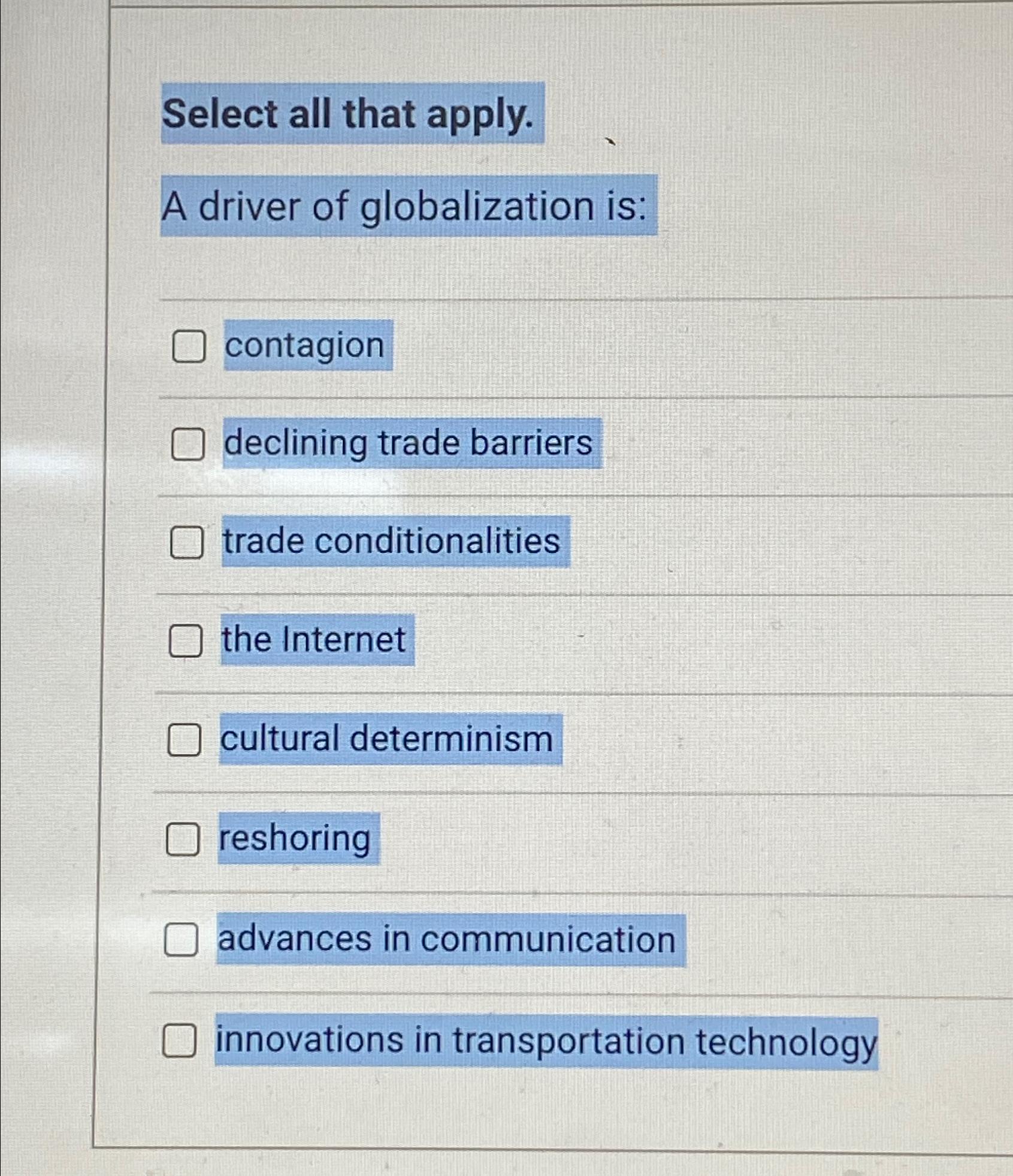 Solved Select all that apply.A driver of globalization | Chegg.com