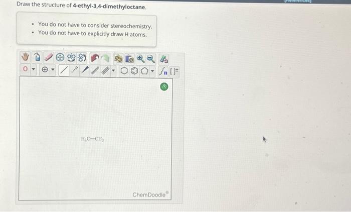 Solved Draw The Structure Of 4 Ethyl 3 4 Dimethyloctane •