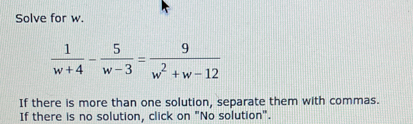 Solved Solve for w.1w+4-5w-3=9w2+w-12If there is more than | Chegg.com