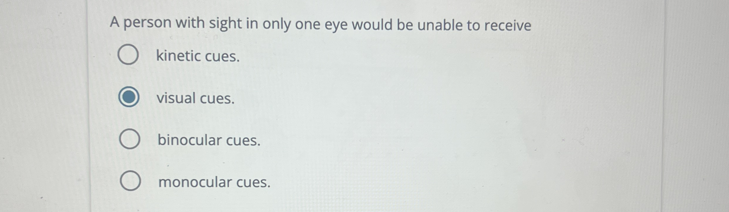Solved A person with sight in only one eye would be unable | Chegg.com