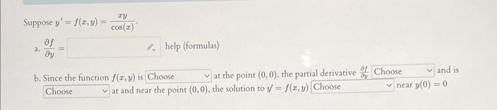 Solved Suppose y'=f(x,y)=xycos(x).a. delfdely= ﻿help | Chegg.com