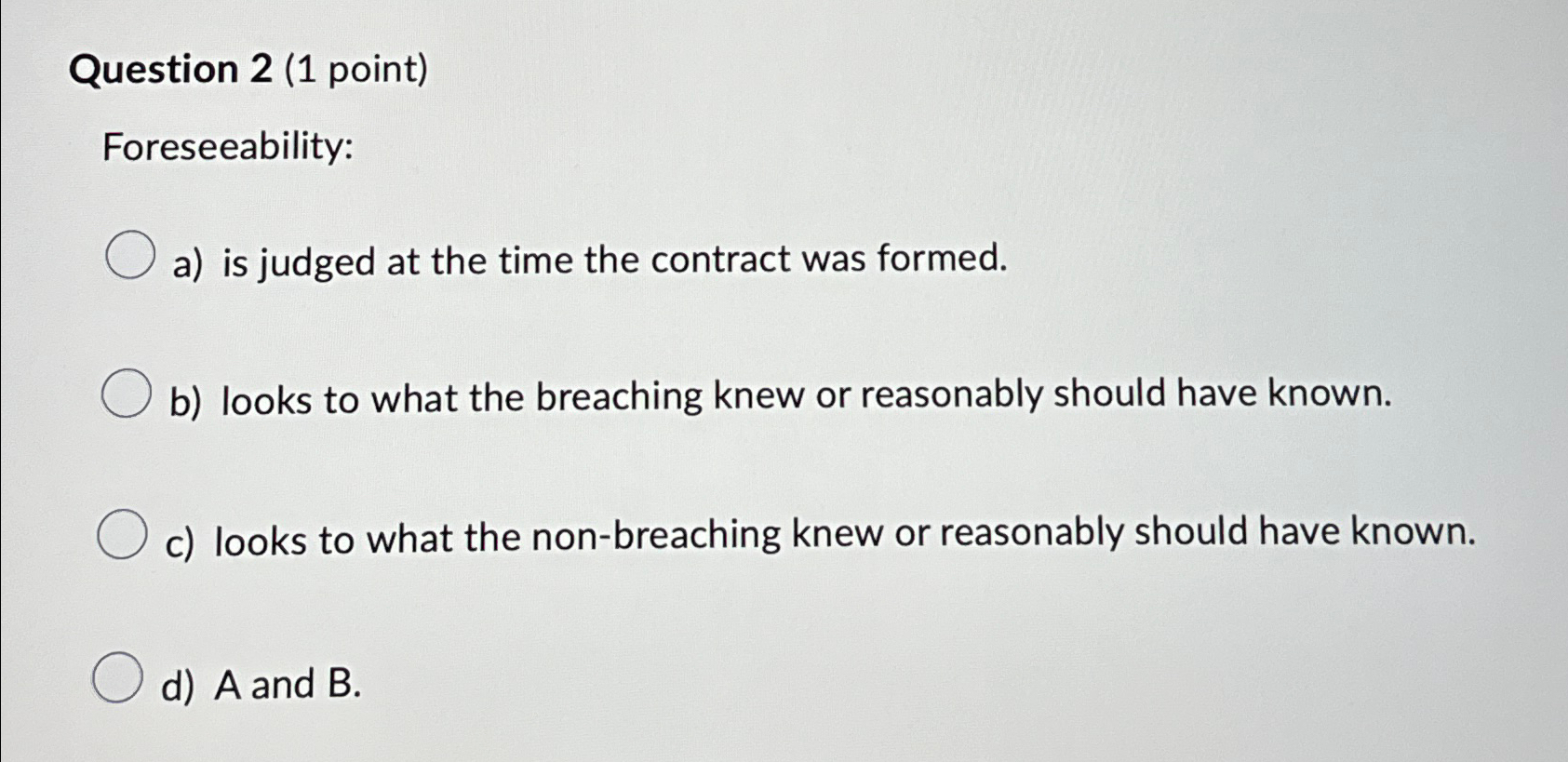 Solved Question 2 (1 ﻿point)Foreseeability:a) ﻿is judged at | Chegg.com