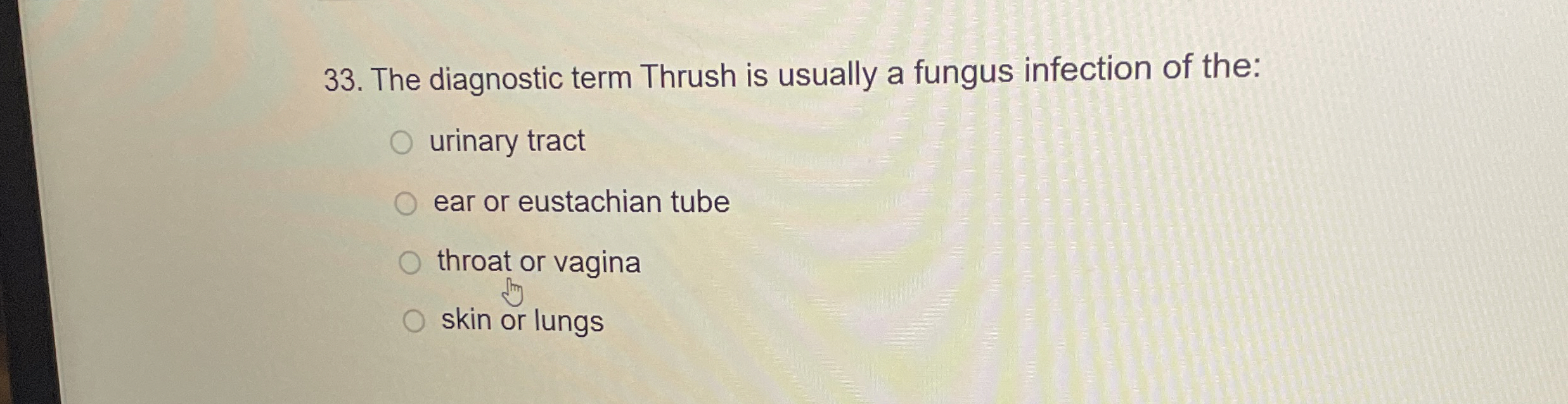 Solved The diagnostic term Thrush is usually a fungus | Chegg.com