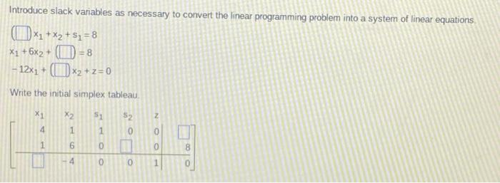 Solved Introduce slack variables as necessary, then write | Chegg.com