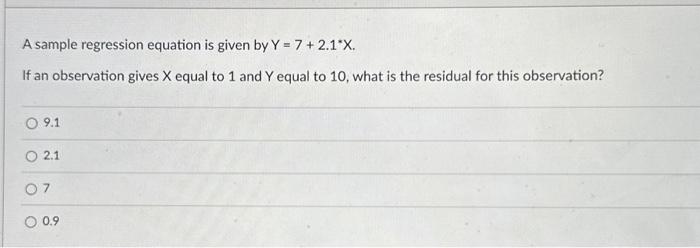 Solved A sample regression equation is given by Y=7+2⋅1∗X. | Chegg.com